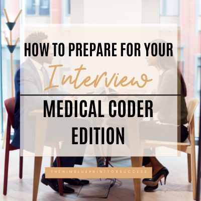 How To Prepare For An Interview- Medical Coder Edition – The H.I.M ...